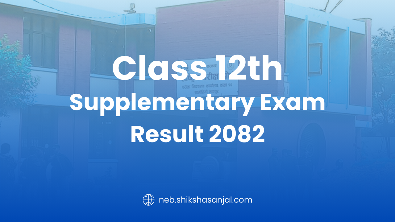 NEB Class 12th Supplementary Result 2082 @neb.ntc.net.np Live Updates